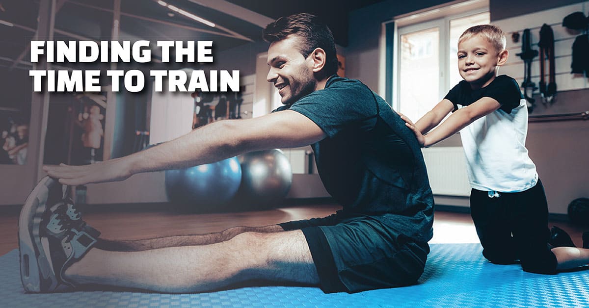 Finding Time To Train When Life Gets Busy