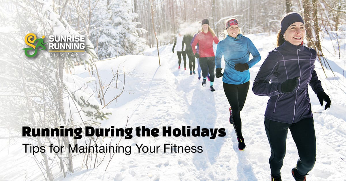 Running During the Holidays | Tips to Maintain Your Fitness