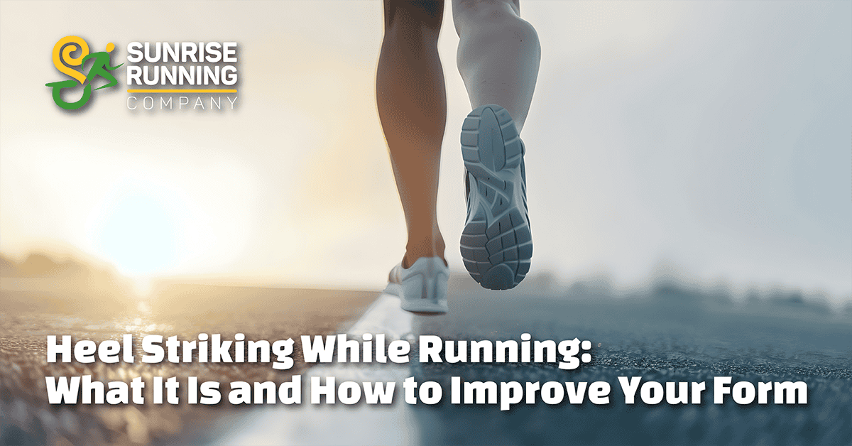 Heel Striking While Running: Why It Matters & How to Improve