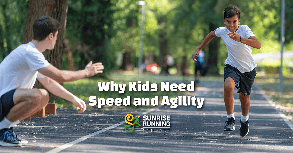 Why Kids Need Speed and Agility | Sunrise Running Company